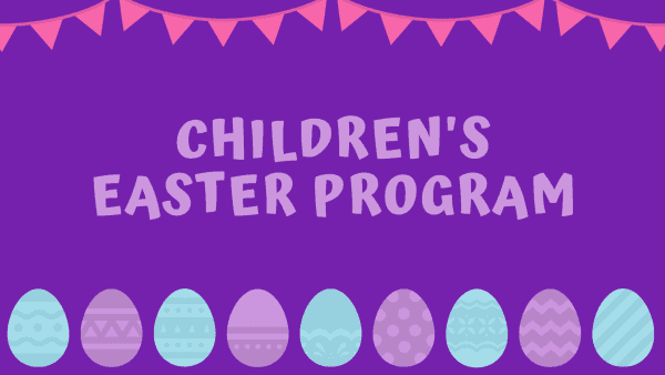 Children’s Easter Program - Friedberg Moravian Church