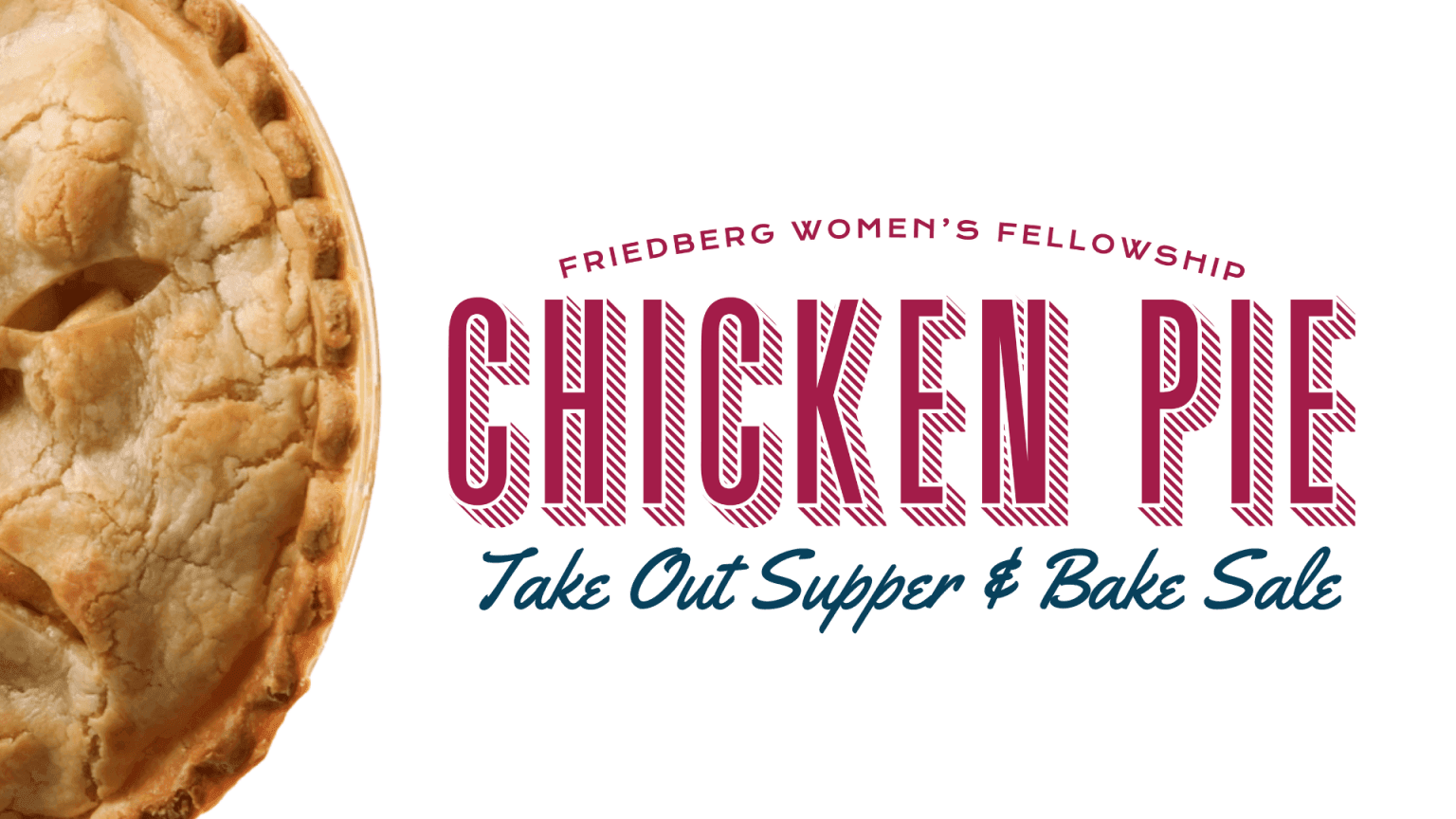 Chicken Pie Take Out Supper & Bake Sale - Friedberg Moravian Church